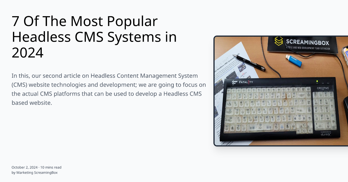 7 Of The Most Popular Headless CMS Systems in 2024 | ScreamingBox