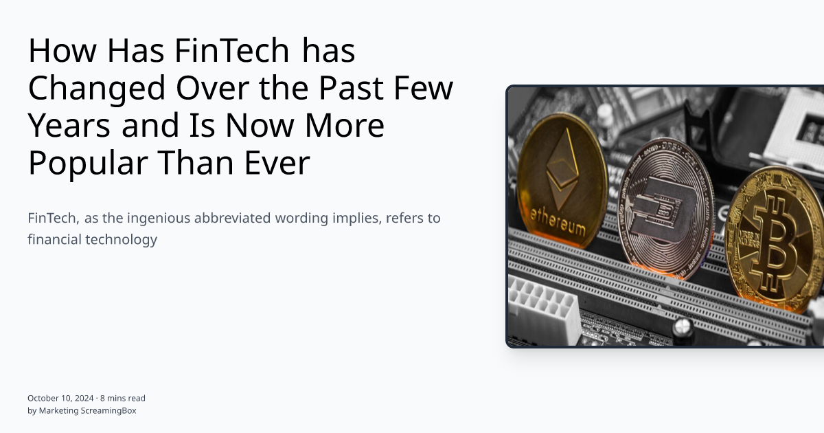 How Has FinTech has Changed Over the Past Few Years and Is Now More Popular Than Ever | ScreamingBox