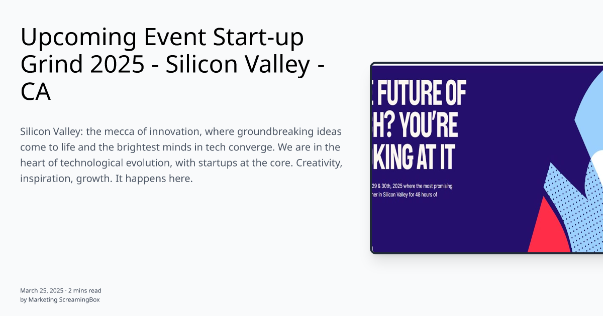 Upcoming Event Start-up Grind 2025 - Silicon Valley - CA | ScreamingBox