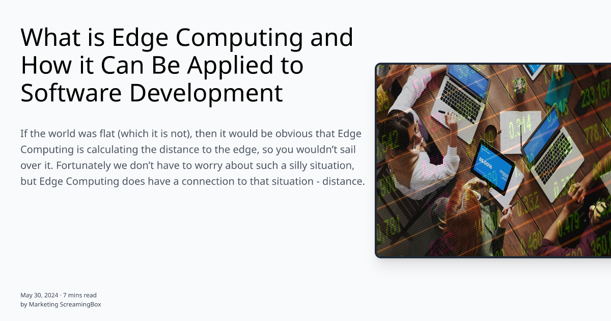 What is Edge Computing and How it Can Be Applied to Software Development | ScreamingBox